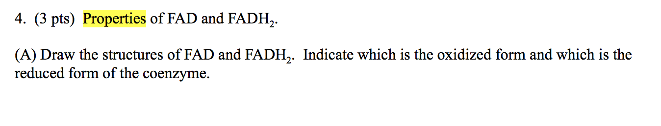 Solved 4. (3 pts) Properties of FAD and FADH2. (A) Draw the | Chegg.com
