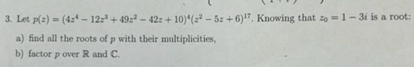 Solved Let p(z)=(4z4-12z3+49z2-42z+10)4(z2-5z+6)17. ﻿Knowing | Chegg.com