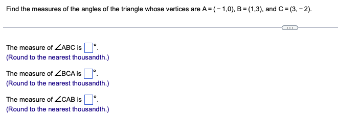 Solved Find the measures of the angles of the triangle whose | Chegg.com