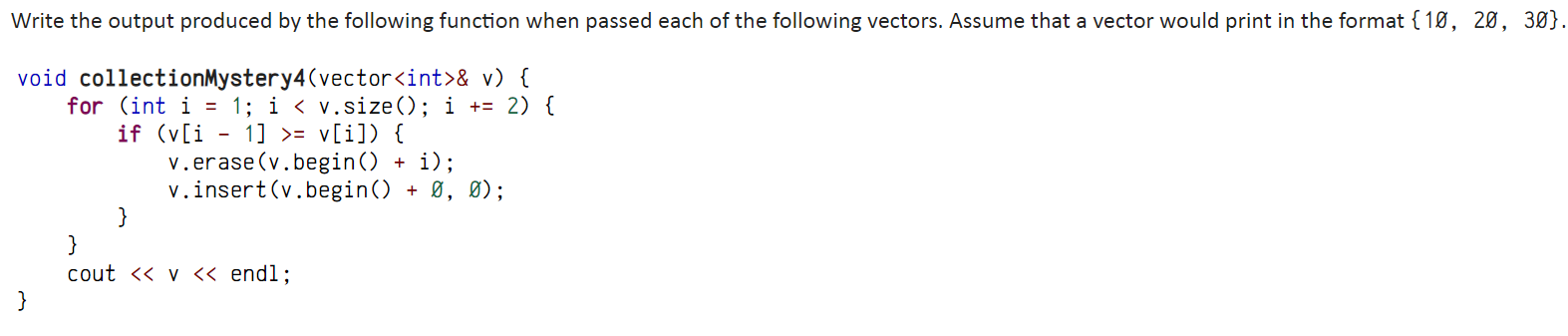 Solved Write the output produced by the following function | Chegg.com