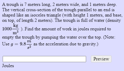 Solved A trough is 7 meters long, 2 meters wide, and 1 | Chegg.com
