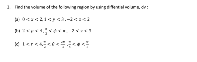 Solved 3. Find the volume of the following region by using | Chegg.com