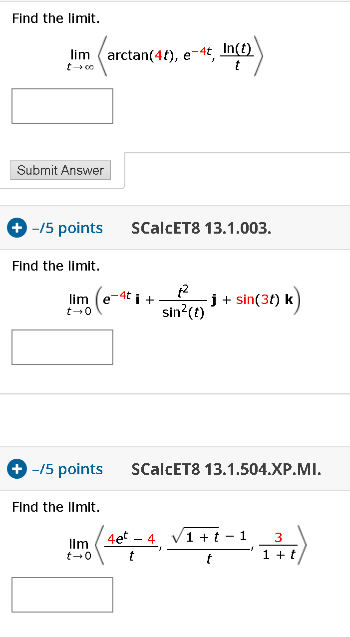 Solved Find the limit. lim arctan(4t), e-45, t →00 Submit | Chegg.com