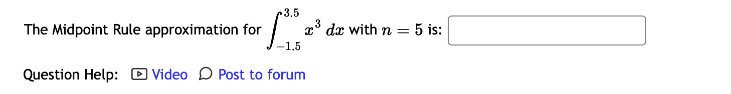 Solved The Midpoint Rule approximation for ∫-1.53.5x3dx | Chegg.com