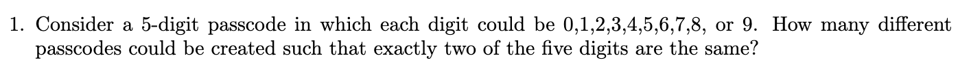 Solved 1. Consider a 5-digit passcode in which each digit | Chegg.com