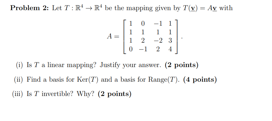 Solved Problem 2: Let T: R4 → R4 be the mapping given by | Chegg.com