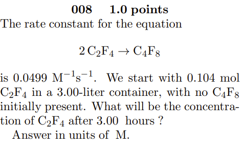 Solved The rate constant for the equation 2C2 F4→C4 F8 is | Chegg.com