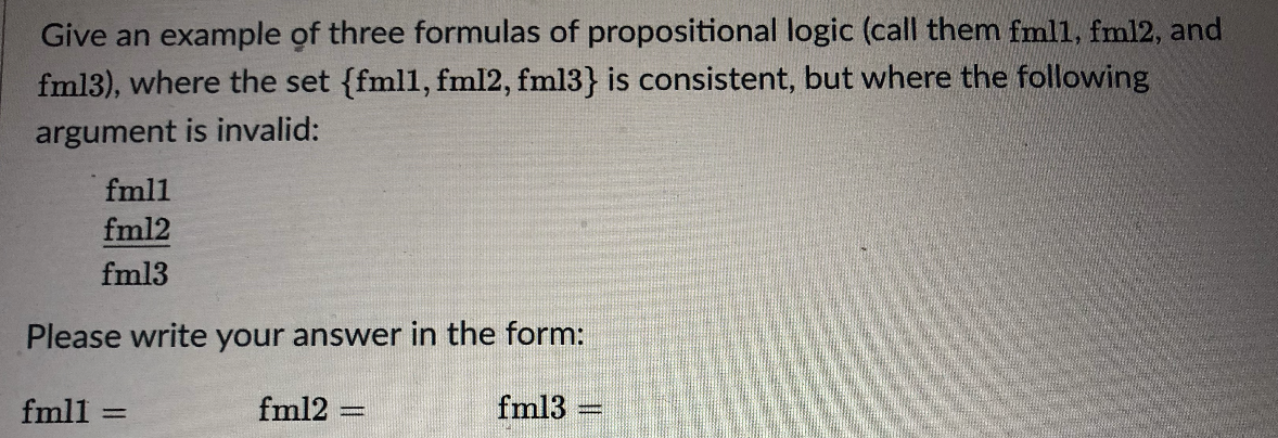 Give an example of three formulas of propositional | Chegg.com