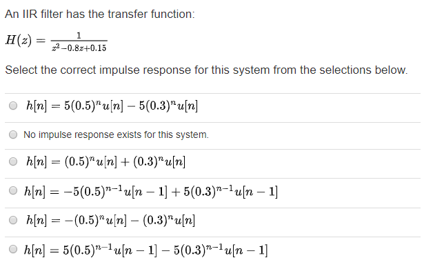Solved An IIR filter has the transfer function: 22-0.8z+0.15 | Chegg.com