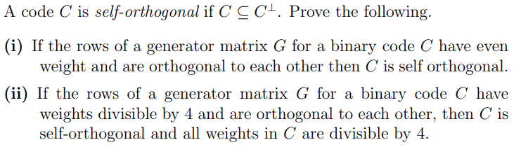 Solved A code C is self-orthogonal if C⊆C⊥. Prove the | Chegg.com