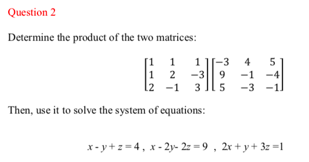 Solved Question 2 Determine the product of the two matrices: | Chegg.com