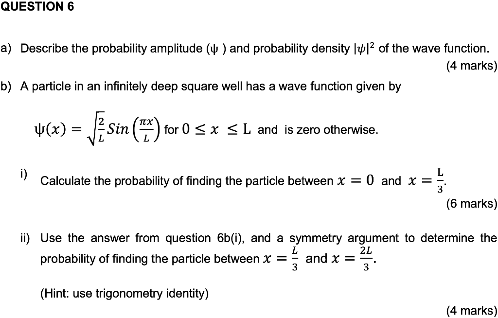 Solved QUESTION 6 a) Describe the probability amplitude (y) | Chegg.com