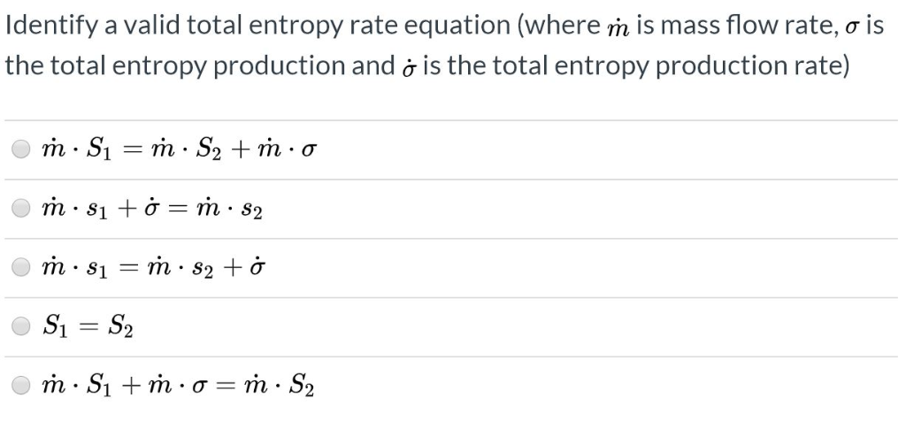 Solved Identify a valid total entropy rate equation (where m | Chegg.com Solved Identify a valid total entropy rate equation (where m | Chegg.com