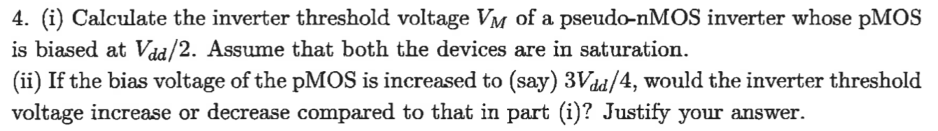 Solved 4. (i) Calculate the inverter threshold voltage VM of | Chegg.com