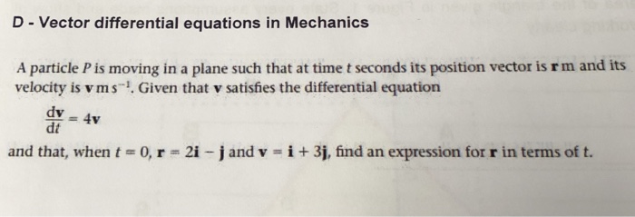 Solved D - Vector differential equations in Mechanics A | Chegg.com