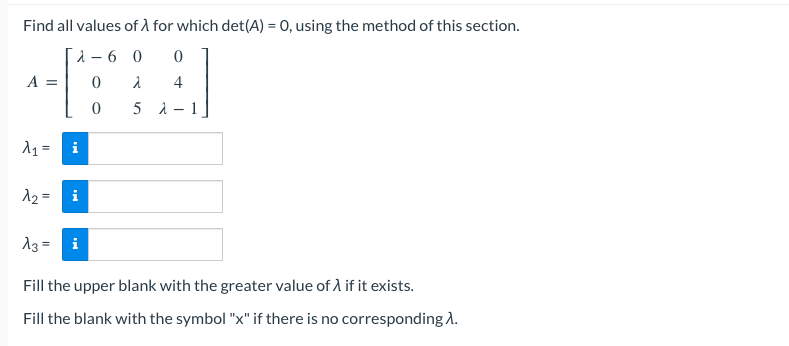 Solved Find all values of λ for which det(A)=0, using the | Chegg.com