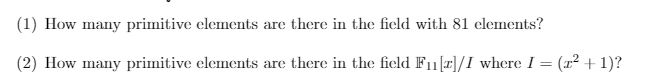 Solved (1) How many primitive elements are there in the | Chegg.com