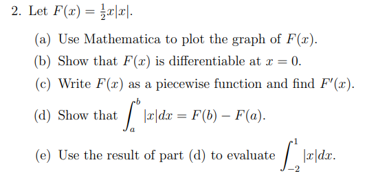 Solved 2. Let F(x)=21x∣x∣. (a) Use Mathematica to plot the | Chegg.com