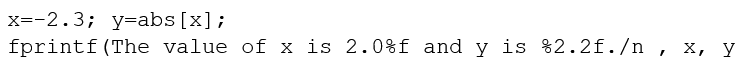 x=−2.3;y=abs[x]; fprintf(The value of x is 2.0%f and | Chegg.com