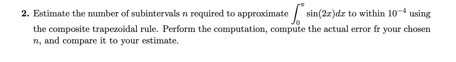Solved .T 5 2. Estimate the number of subintervals n | Chegg.com