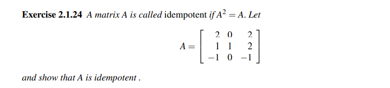 Solved Exercise 2.1.24 A matrix A is called idempotent if A² | Chegg.com