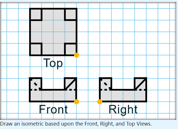 Solved Top 1: Front Right Draw an isometric based upon the | Chegg.com
