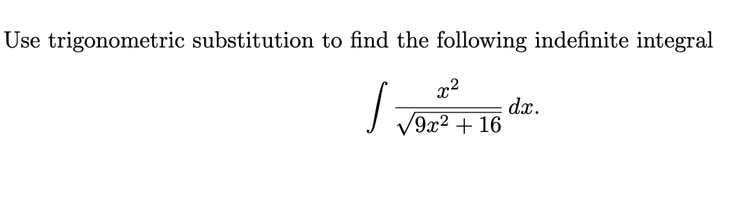 Solved Use trigonometric substitution to find the following | Chegg.com