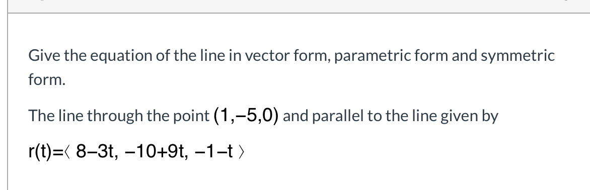 Solved Give the equation of the line in vector form, | Chegg.com