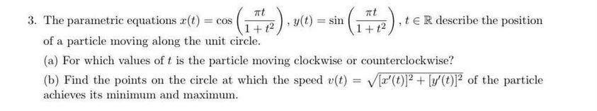 Solved 3. The parametric equations x(t)=cos(πt/(1+t^2)), | Chegg.com