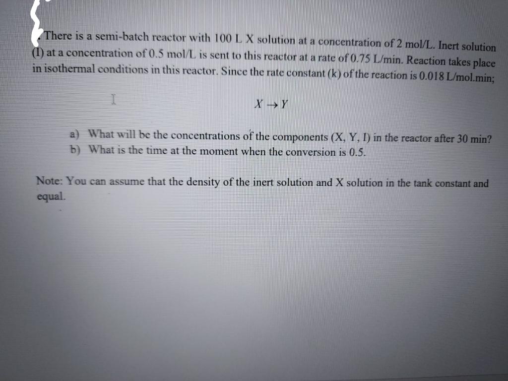 There is a semi-batch reactor with 100 LX solution at | Chegg.com