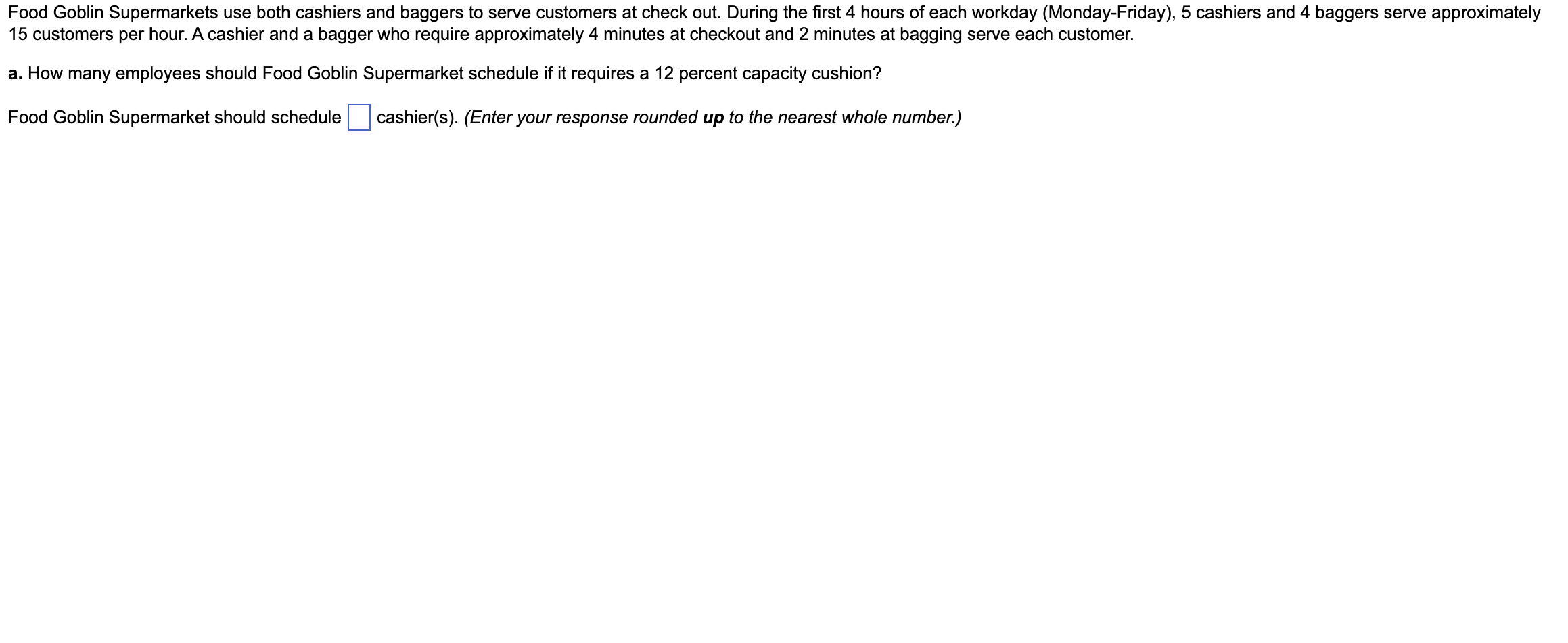 Solved Food Goblin Supermarkets use both cashiers and | Chegg.com