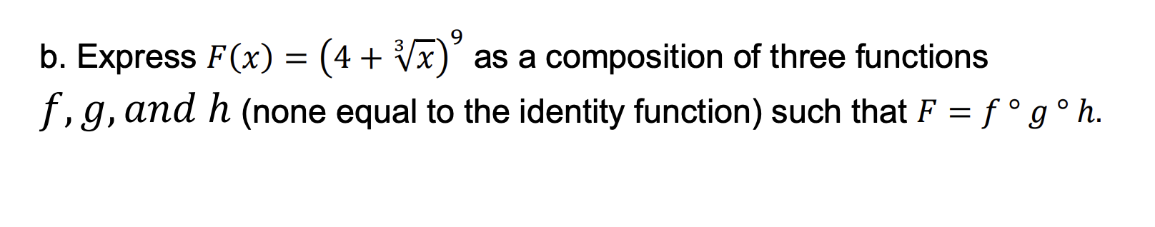 Solved b. ﻿Express F(x)=(4+x3)9 ﻿as a composition of three | Chegg.com