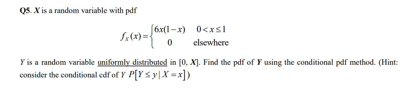 Solved Q5. X is a random variable with pdf (6x(1-x) 0
