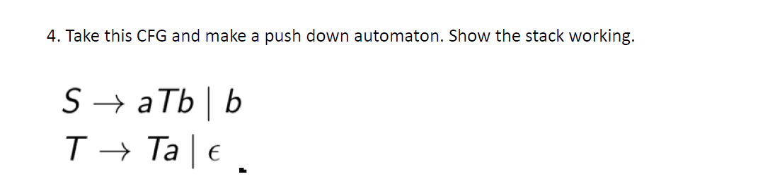 Solved 4. Take this CFG and make a push down automaton. Show | Chegg.com