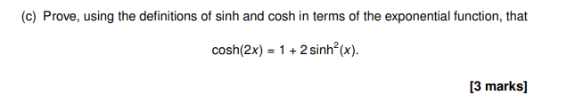 Solved (c) Prove, using the definitions of sinh and cosh in | Chegg.com