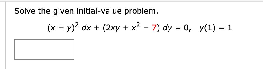 Solved Solve the given initial-value problem. (x + y)2 dx + | Chegg.com