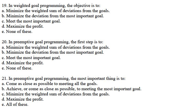 Solved 19. In weighted goal programming, the objective is | Chegg.com