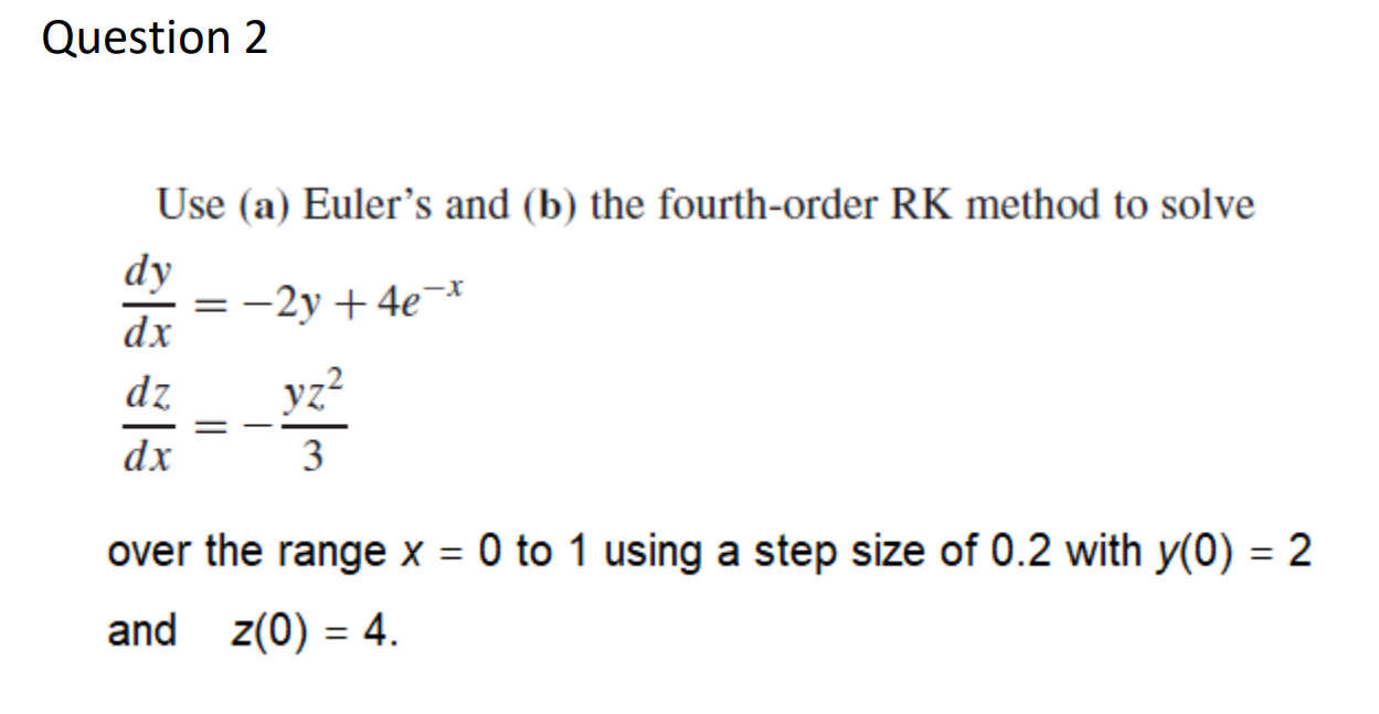 Solved Use (a) Euler's and (b) the fourth-order RK method to | Chegg.com