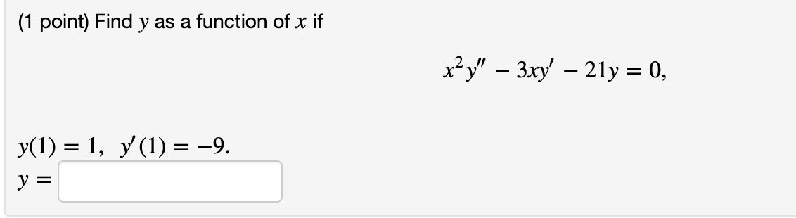 Solved (1 point) Find y as a function of x if x?y" – 3xy' – | Chegg.com