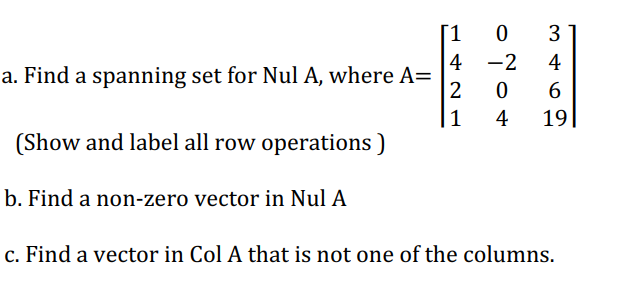 Solved [1 J4 a. Find a spanning set for Nul A, where A= 2 11 | Chegg.com