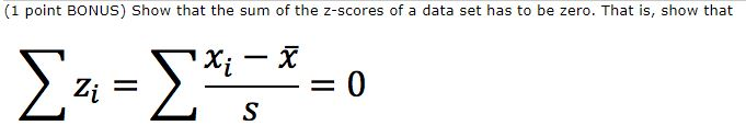 Solved (1 point BONUS) Show that the sum of the z-scores of | Chegg.com