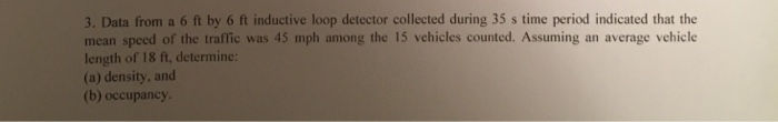 Solved 3. Data from a 6 ft by 6 ft inductive loop detector | Chegg.com