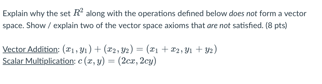 Solved Explain why the set R2 along with the operations | Chegg.com