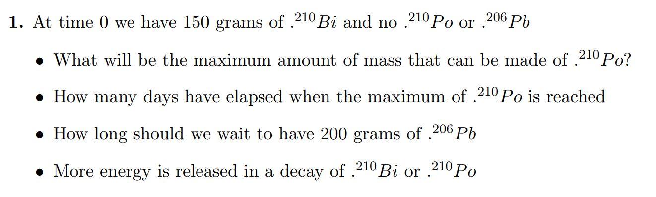 Solved 210 Bi and no 210 Po or 206 Pb . 1. At time 0 we have | Chegg.com