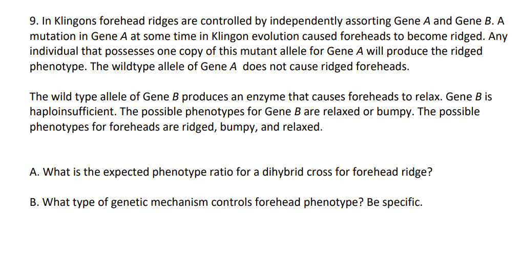 Solved 9. In Klingons forehead ridges are controlled by | Chegg.com