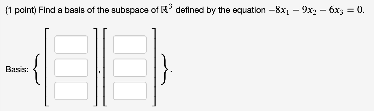 Solved (1 point) Find a basis of the subspace of R3 defined | Chegg.com