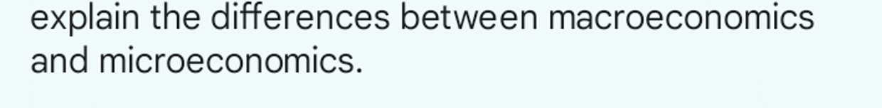 Solved explain the differences between macroeconomicsand | Chegg.com