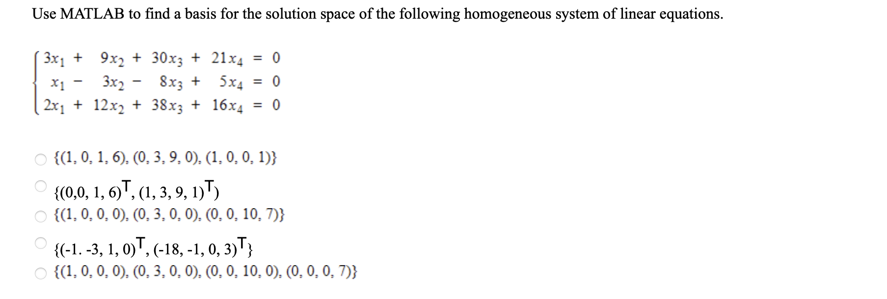 Solved Use MATLAB to find a basis for the solution space of | Chegg.com