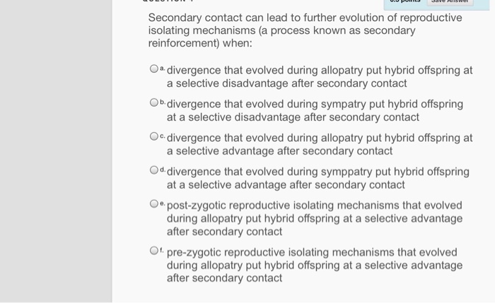 Solved Secondary contact can lead to further evolution of | Chegg.com