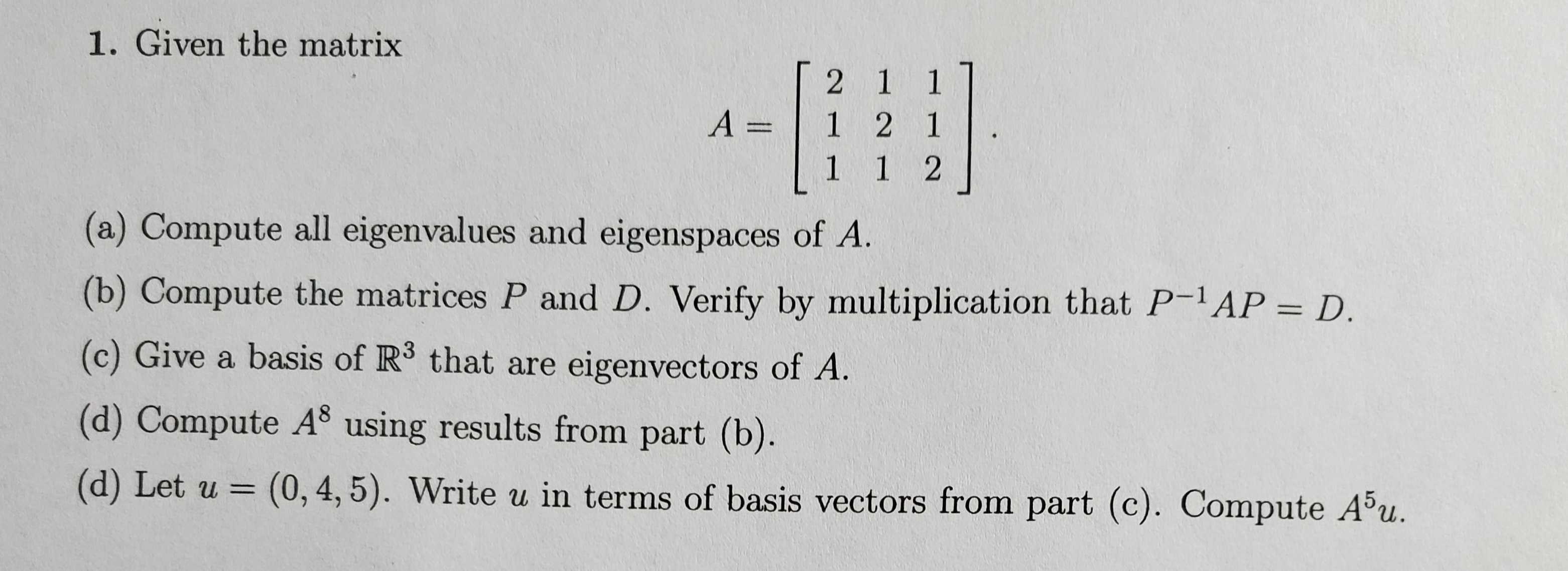 Solved Given the matrixA=[211121112](a) ﻿Compute all | Chegg.com